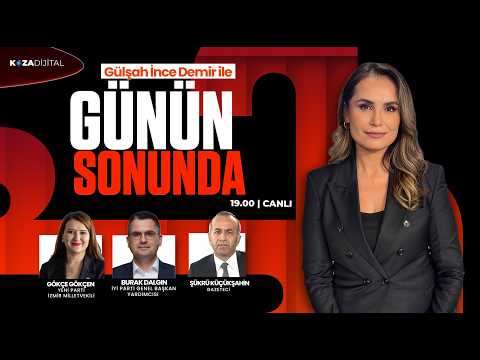 Gülşah İnce Demir ile Günün Sonunda | Koza TV Canlı Yayın ᴴᴰ #canlıyayın