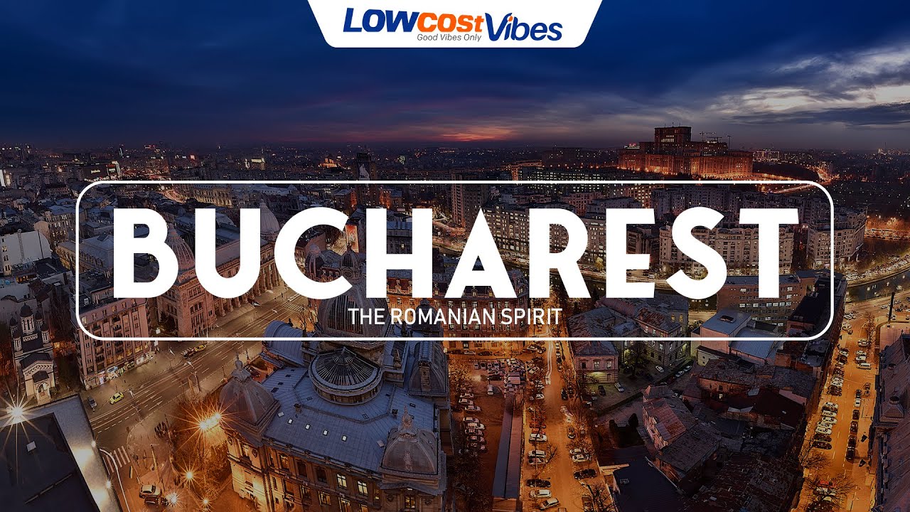 Bucharest: The Romanian Spirit | Low Cost Vibes - YouTube