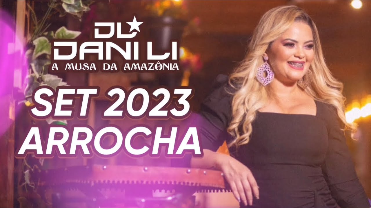 DANI LI - SET ARROCHA 2023 - YouTube