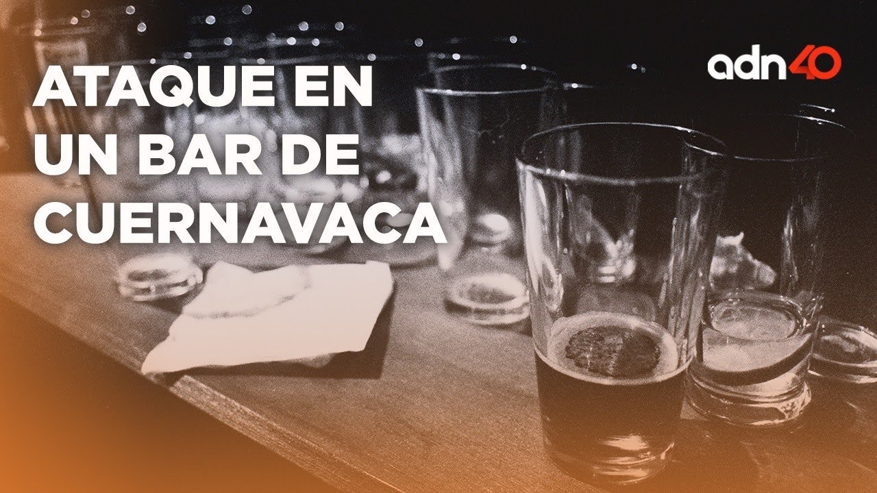 Ataque armado en un bar de Cuernavaca - YouTube