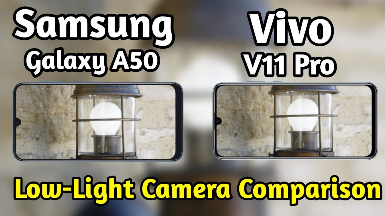 Samsung Galaxy A50 VS Vivo V11 Pro Low-Light Camera Comparison|Galaxy ...
