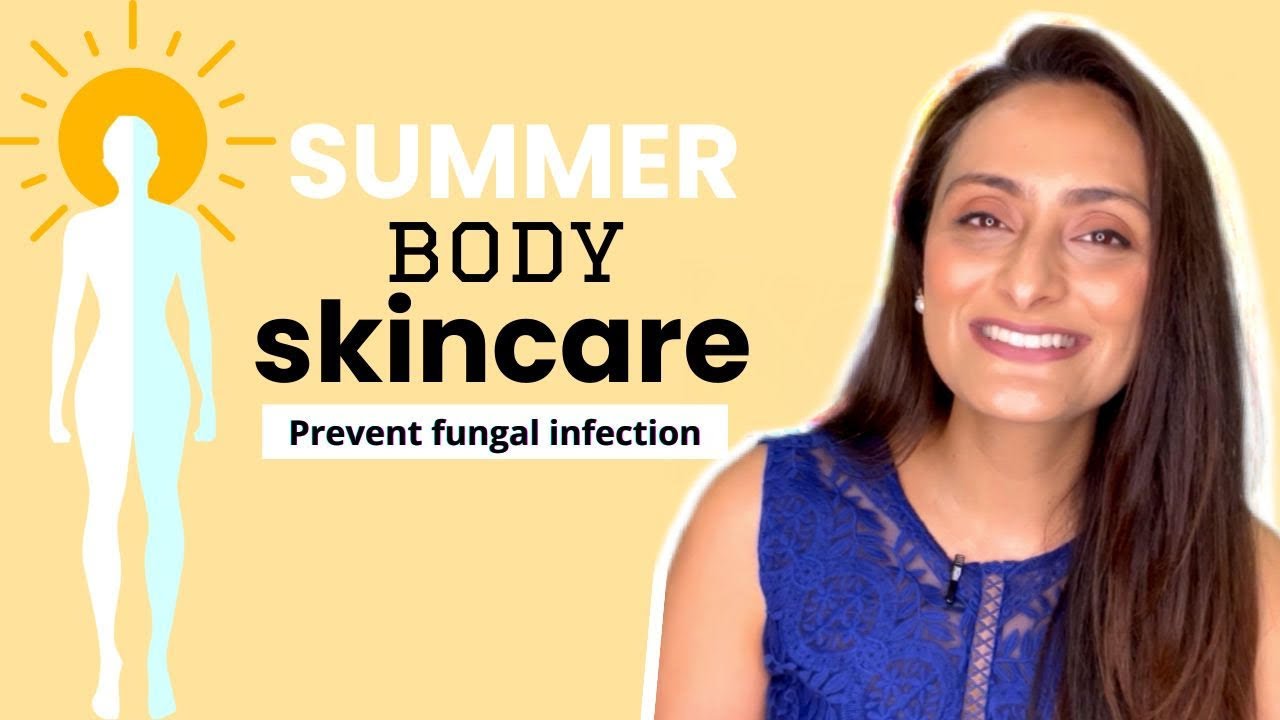 Summer Body Skin Care | Body wash, moisturiser | How to prevent fungal ...
