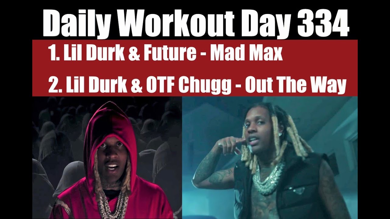 Daily Workout Day 334 _ Lil Durk & Future - Mad Max × Lil Durk & OTF ...
