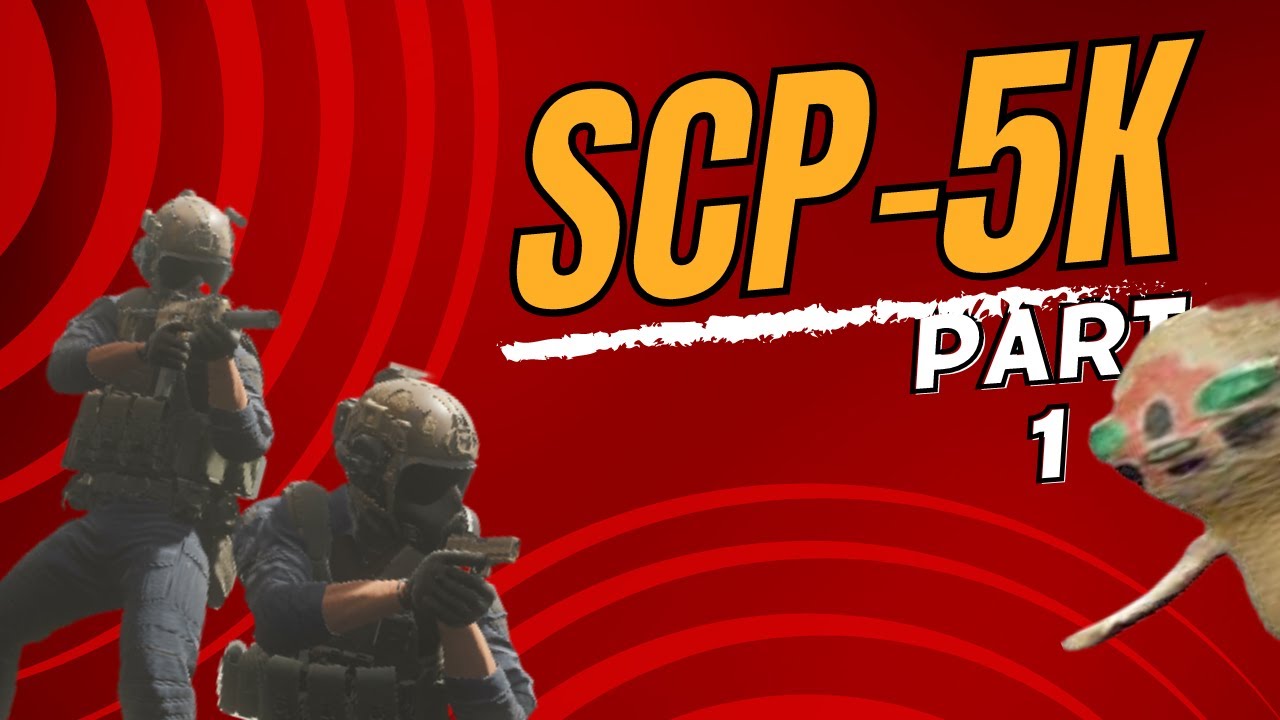 Scp-5k Part 1 (Gone Wild) - YouTube
