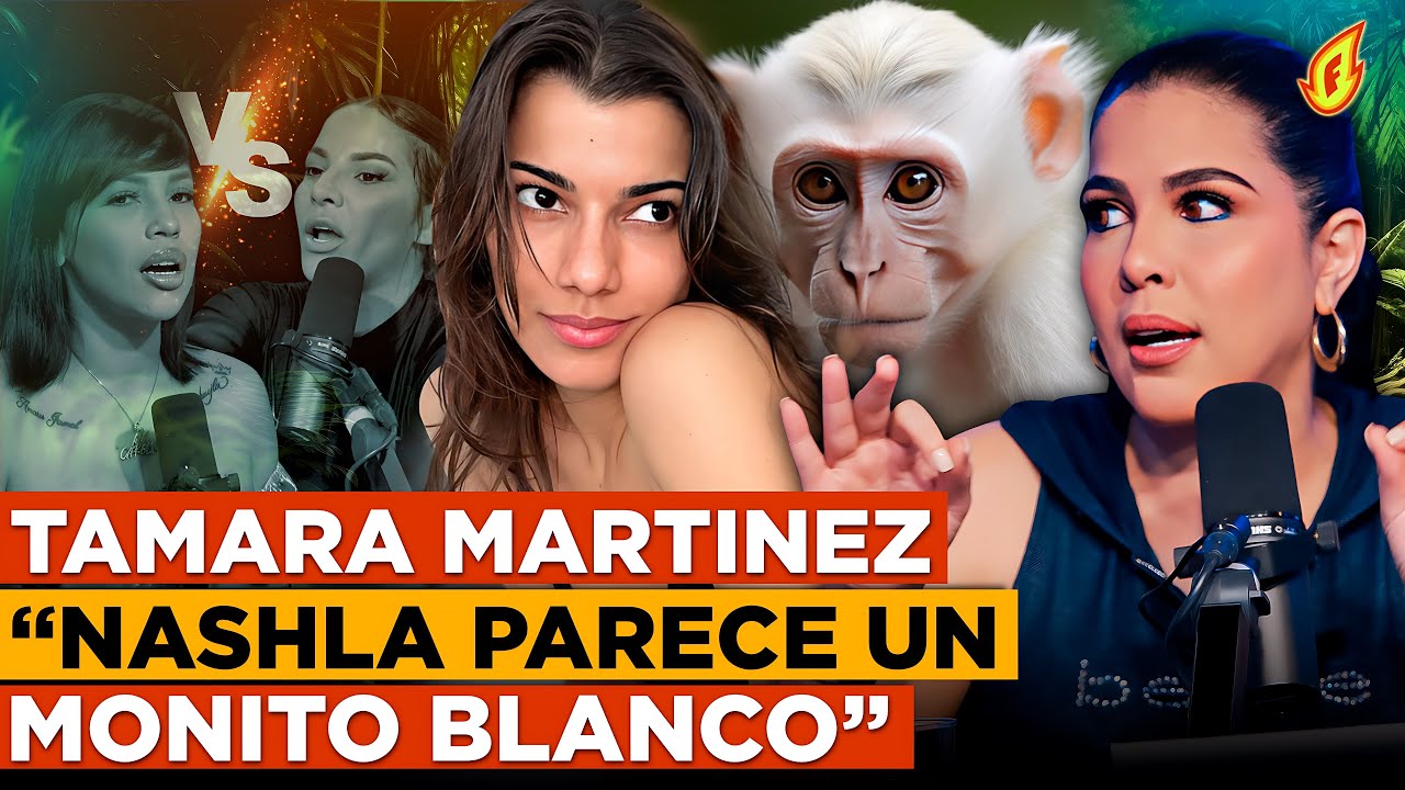 TAMARA “NASHLA BOGAERT PARECE UN MONITO BLANCO“ VERÓNICA DICE NASHLA SE ...