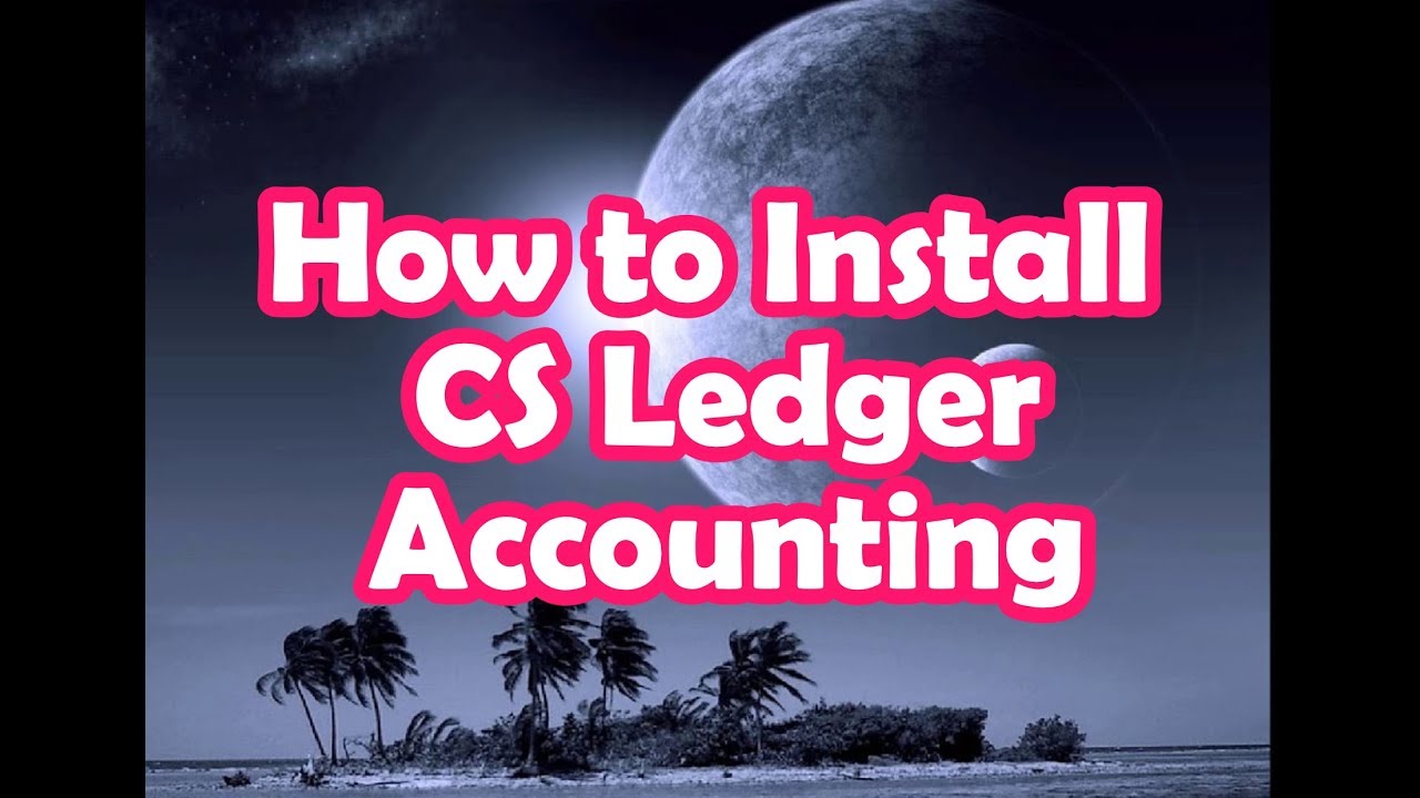 How to download and Install CS Ledger Accounting Sofftware - YouTube