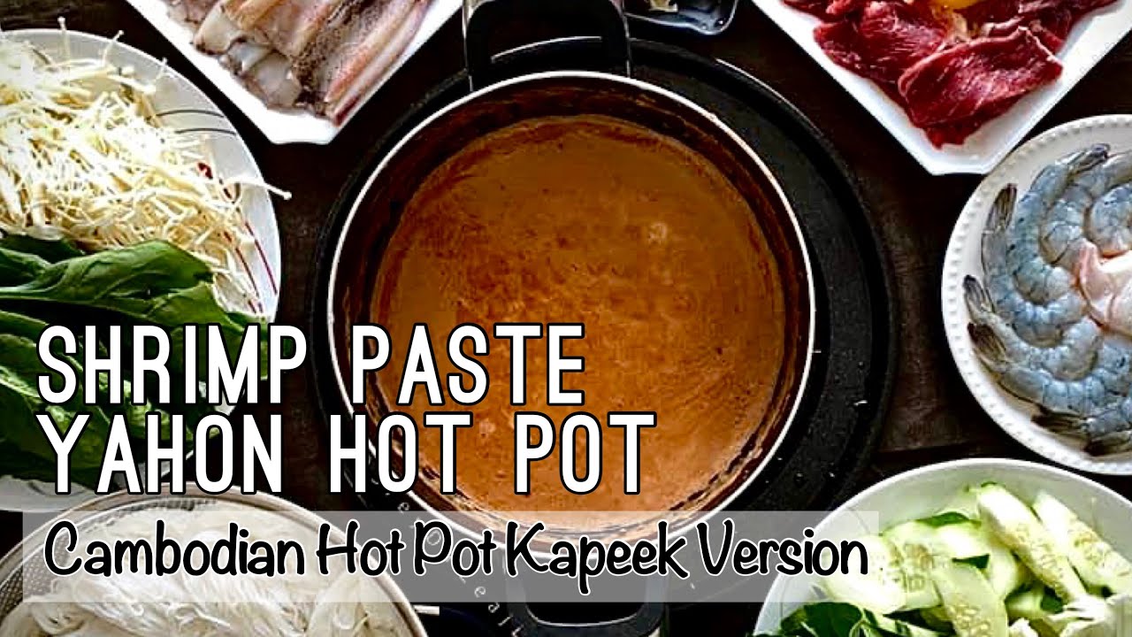 Cambodian Yahon Hot Pot with Shrimp Paste Recipe - YouTube