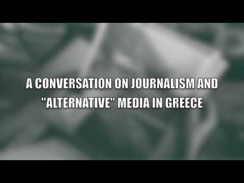 On Journalism and "Alternative" Media in Greece - YouTube