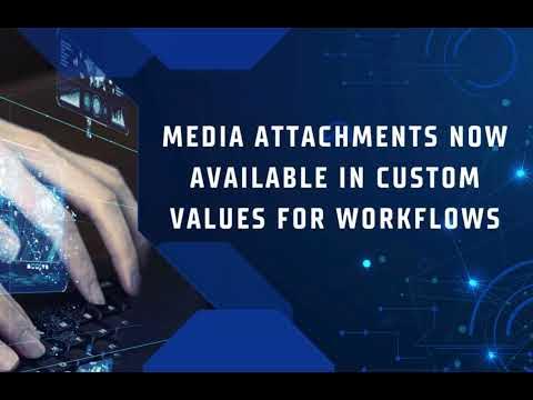 Media Attachments now available in custom values for workflows - YouTube