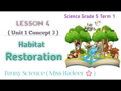 Science, Grade 5, Unit 1, Concept 3, Lesson 4 ( Habitat Restoration 🌿☘️ ...