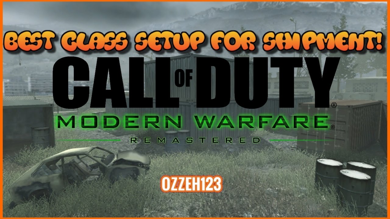 BEST CLASS SETUP FOR SHIPMENT! - COD MODERN WARFARE REMASTERED - YouTube