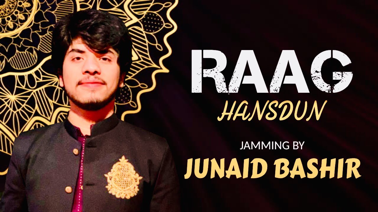 Raag Hunsdun Jamming by junaid Bashir son of Javed Bashir - YouTube