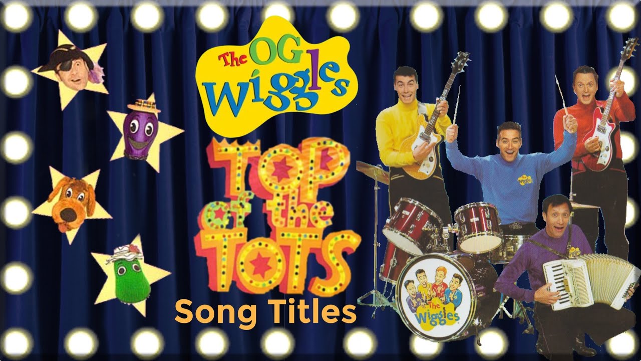 The Wiggles Top of the Tots Song Titles (2005) - YouTube
