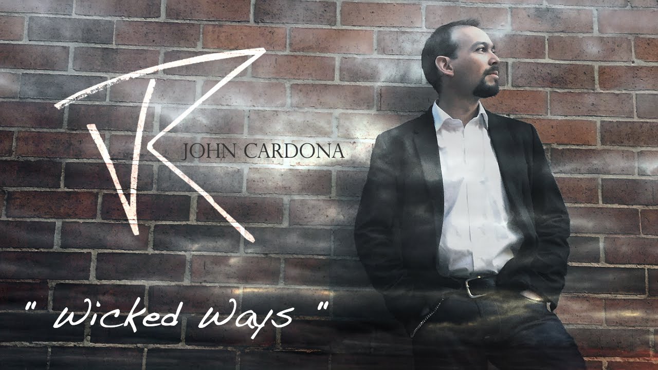JOHN CARDONA - Wicked Ways (Lyric) - YouTube