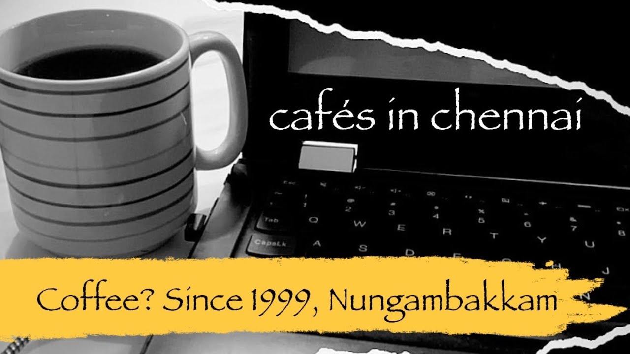 Coffee ? Since 1999 | Cafes of Chennai | Madras Ponnu - YouTube