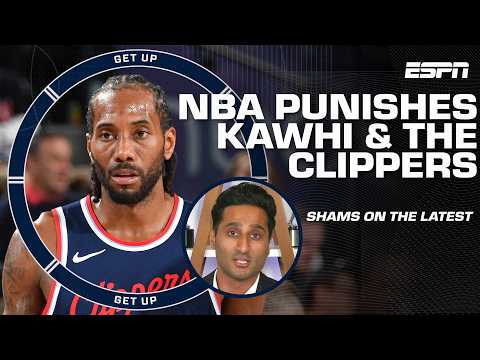 🚨 Shams details the latest on the NBA's punishment of Kawhi Leonard and the LA Clippers 🚨 | Get Up
