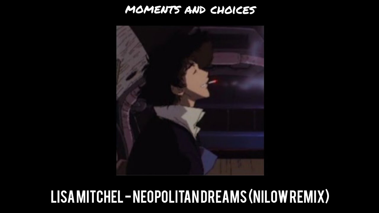 lisa mitchel - neopolitan dreams (nilow remix) [legendado/tradução ...
