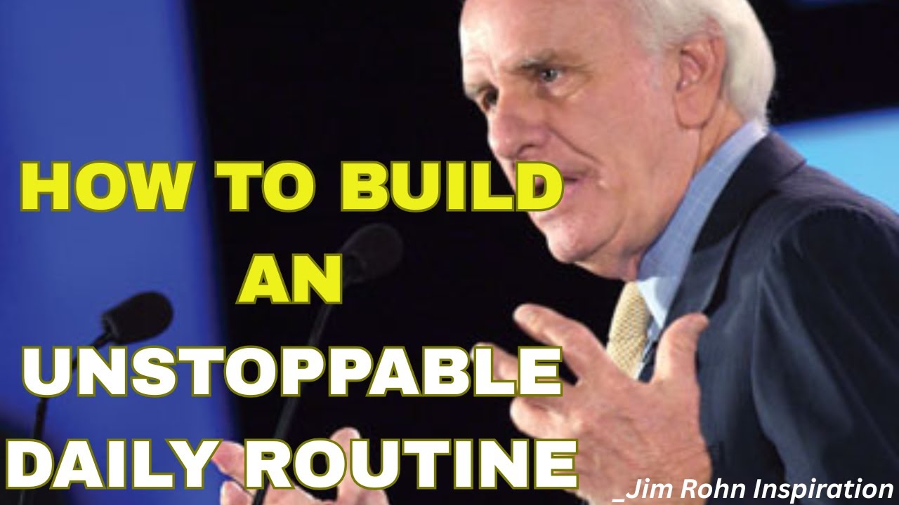 How to Build an Unstoppable Daily Routine | Jim Rohn Inspiration - YouTube