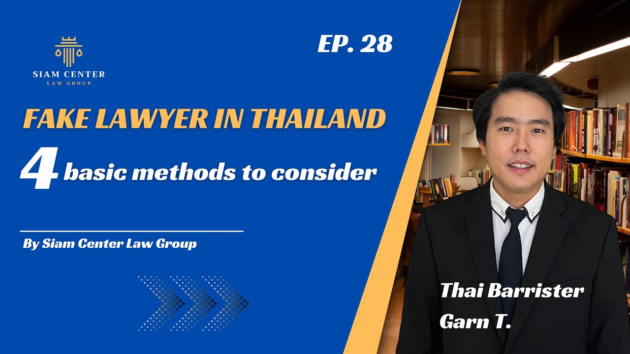 [EP 28] Fake Lawyer in Thailand, 4 Basic Methods to Consider - YouTube