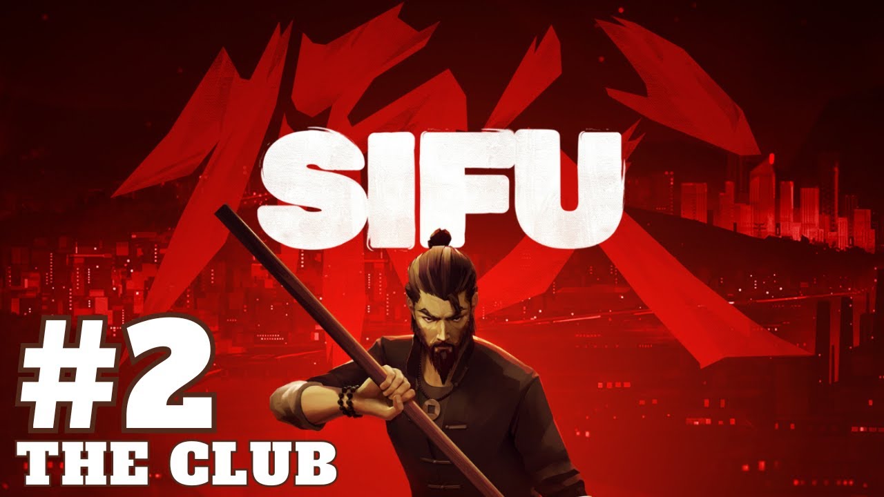 The Club + Sean The Fighter Boss Fight | SIFU Full Gameplay Walkthrough ...