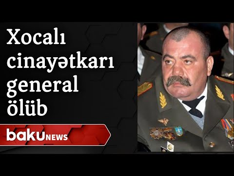 Xocalı soyqırımını törədən erməni general ölüb