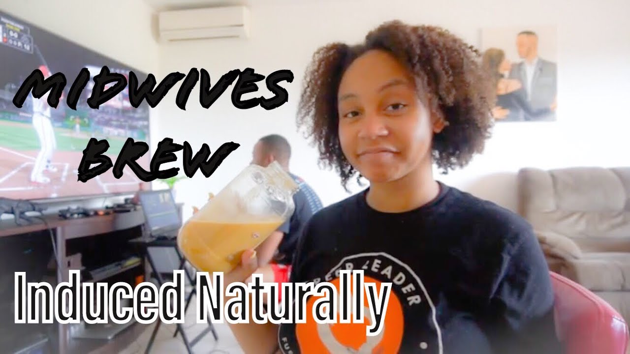 How I Induced Labor Naturally With Midwives Brew - YouTube