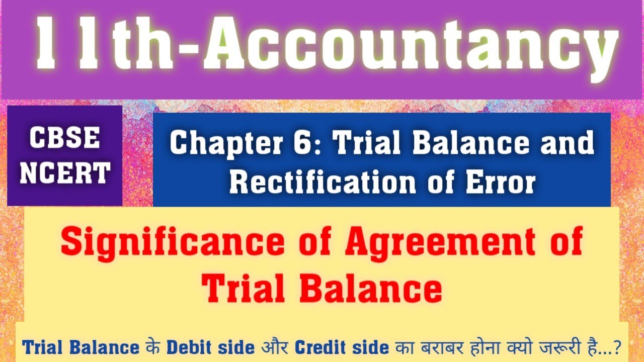 Significance of Agreement of Trial Balance | CBSE 11th Accountancy ...