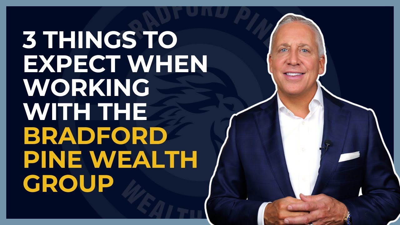 3 Things to Expect When Working with the Bradford Pine Wealth Group ~ (#2) - YouTube