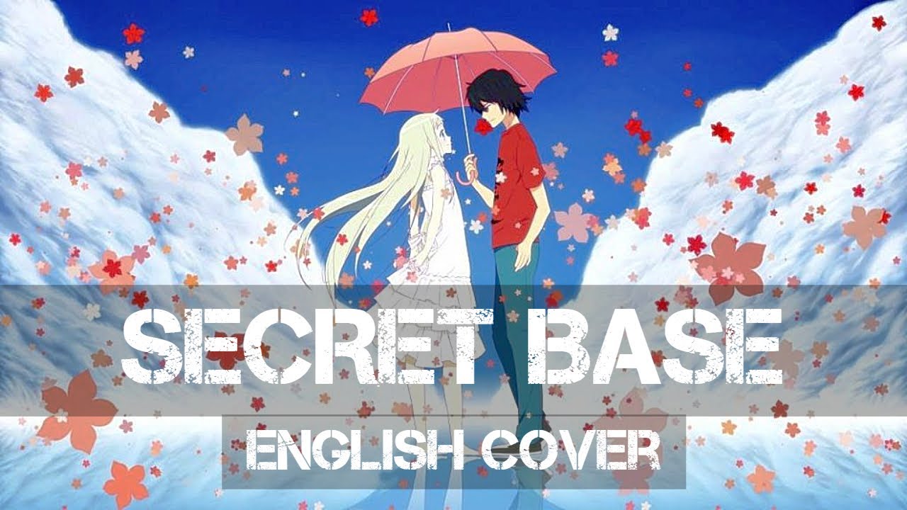 〖AirahTea〗Anohana ED - Secret Base - What You Gave Me 君がくれたもの (ENGLISH ...