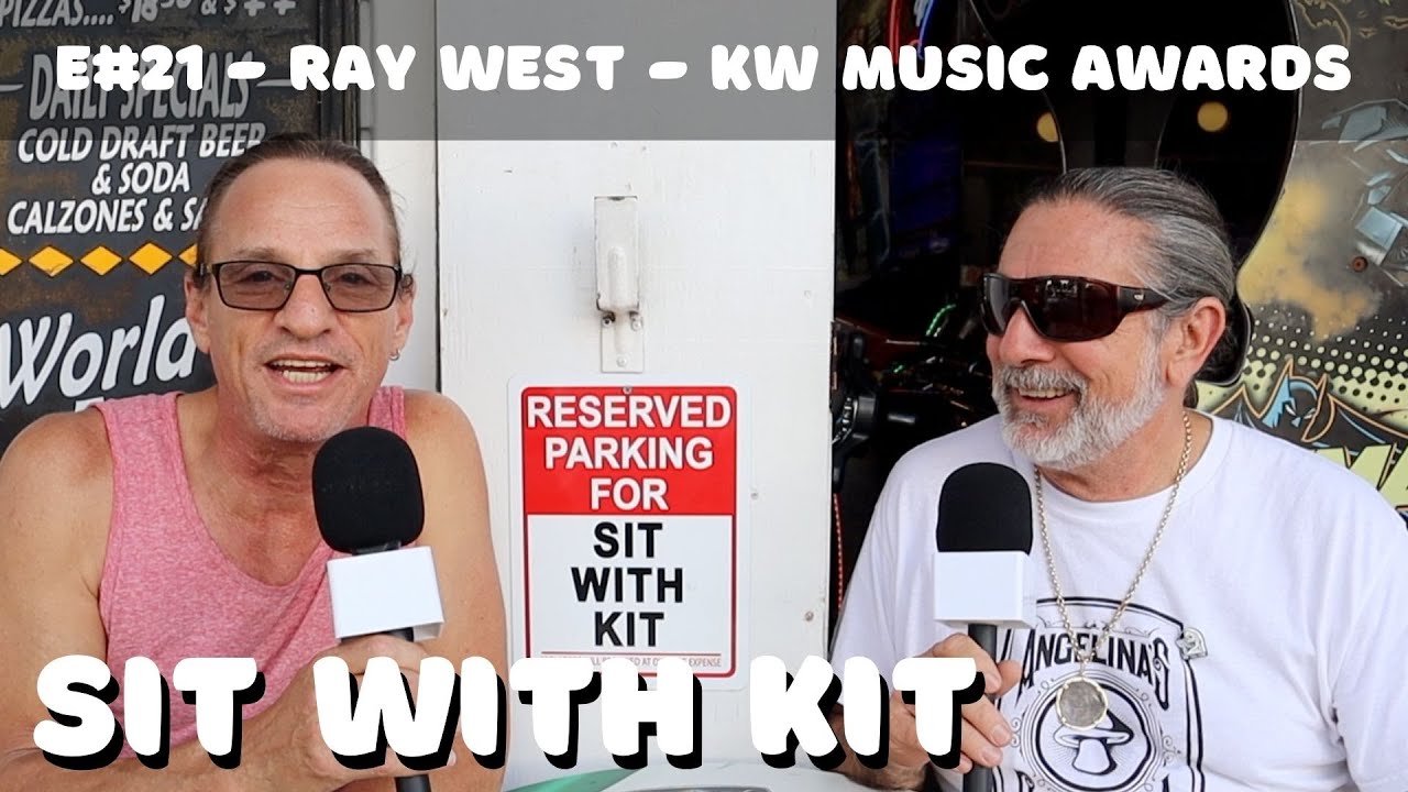 Sit With Kit Episode #21 Ray West Key West Music Awards - YouTube