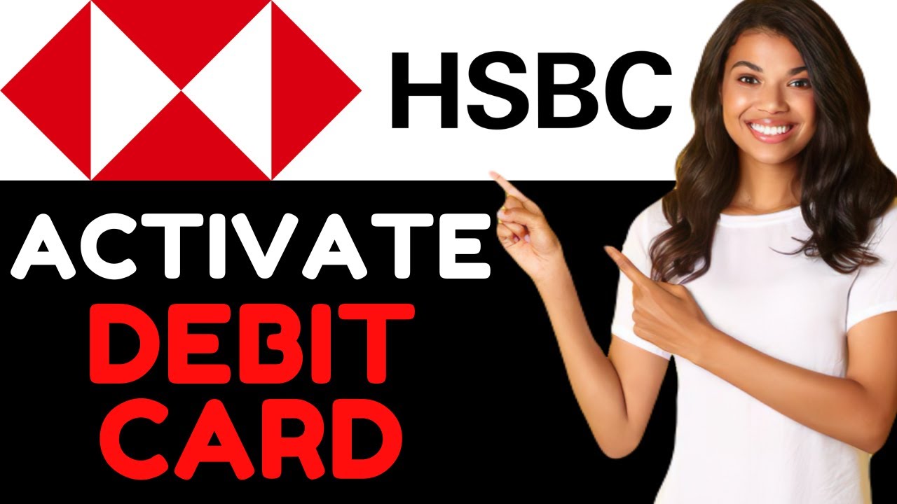 How to Activate a HSBC Debit Card 2024 - YouTube