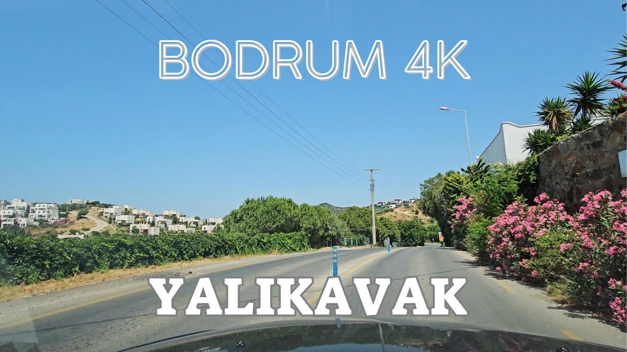 Bodrum 4K Drive in Yalıkavak Neighborhood in June 2024 Sightseeing ...
