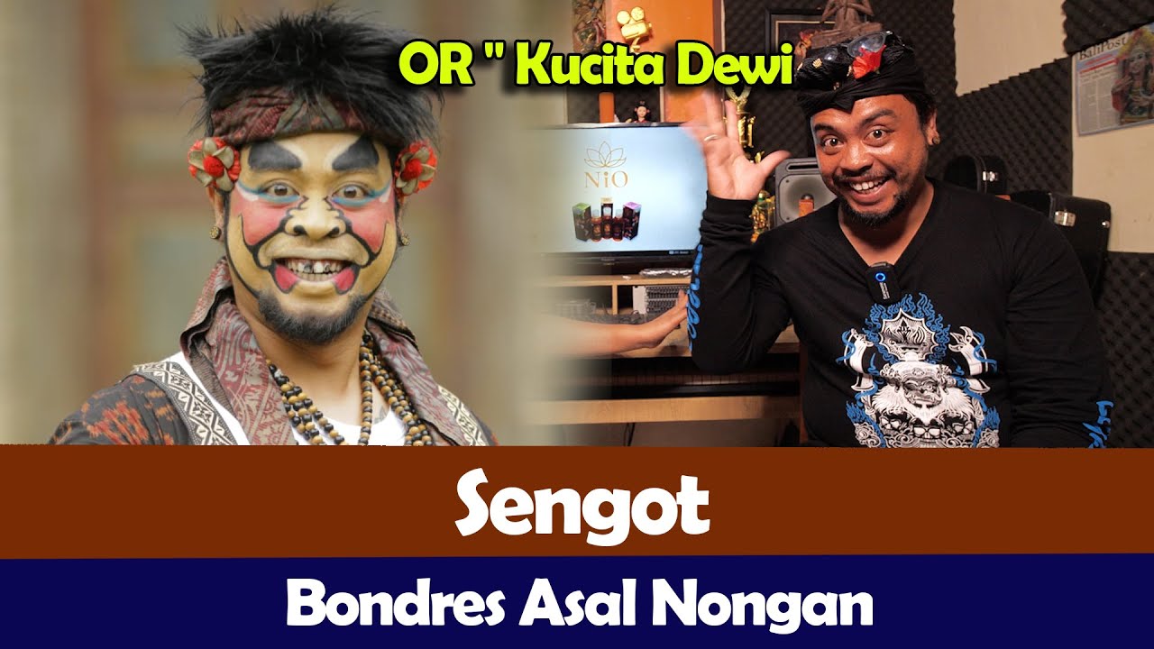 OR - KUcita Dewi - Sengot - Bondres Asal Nongan - YouTube