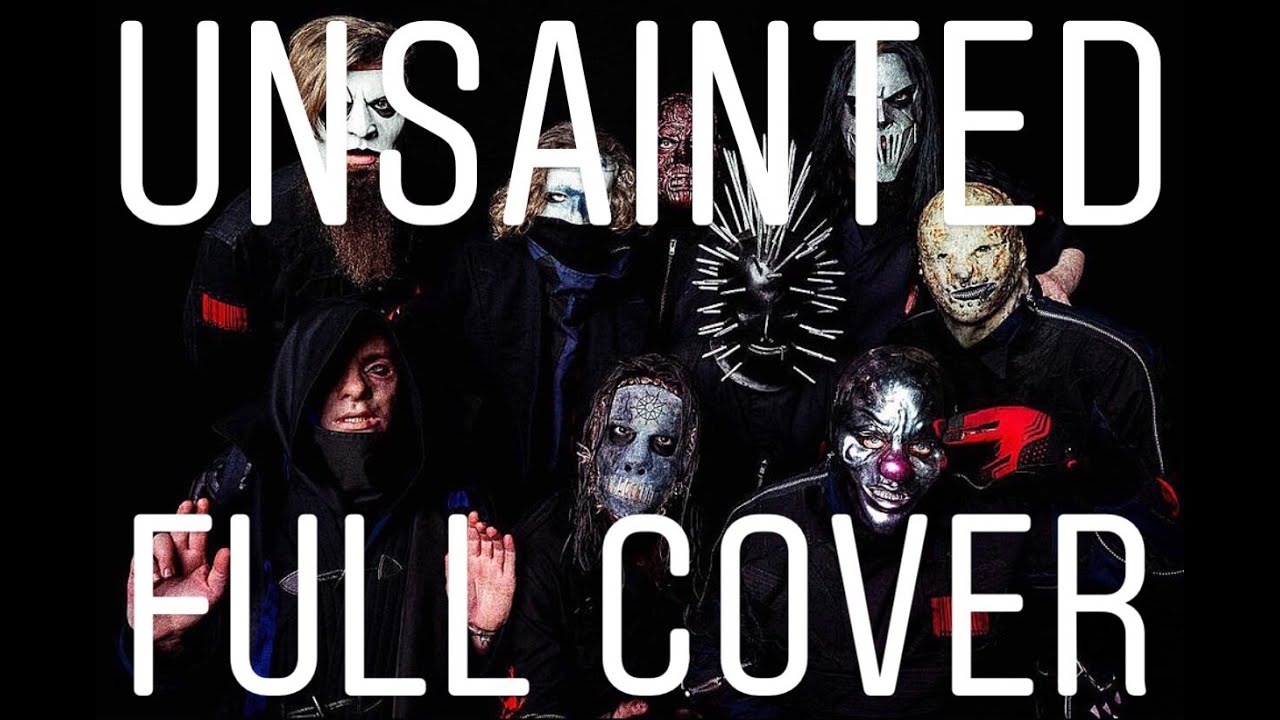 Slipknot - "Unsainted" FULL COVER!!! - YouTube