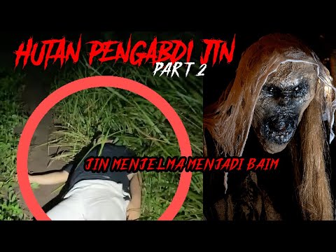 DETIK-DETIK Jin Qorin Muncul Didepan Mata!!! ||| HUTAN PENGABDI JIN Part 2