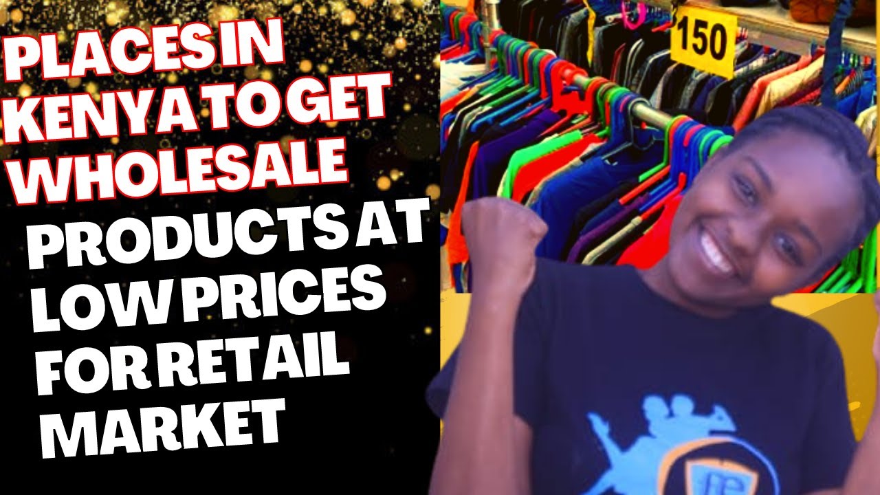PLACES IN KENYA THAT SELL PRDUCTS AT CHEAP PRICES - YouTube
