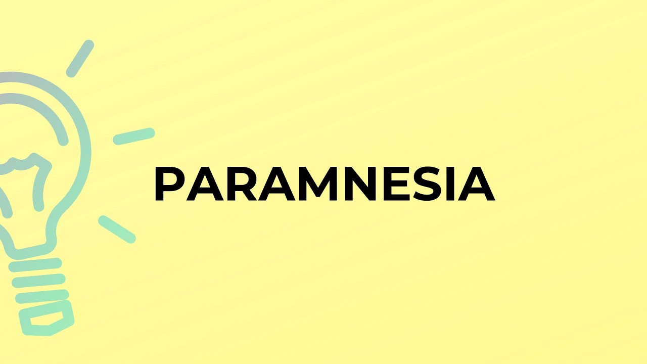 What is the meaning of the word PARAMNESIA? - YouTube