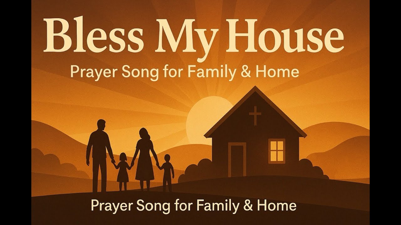 Bless My House | Prayer Song for Family & Home | Psalm 127 ...