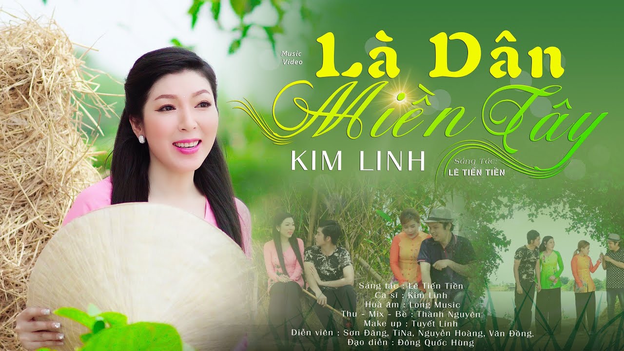 LÀ DÂN MIỀN TÂY [Official 4K Video] KIM LINH | ST: Lê Tiến Tiền [DÂN CA ...