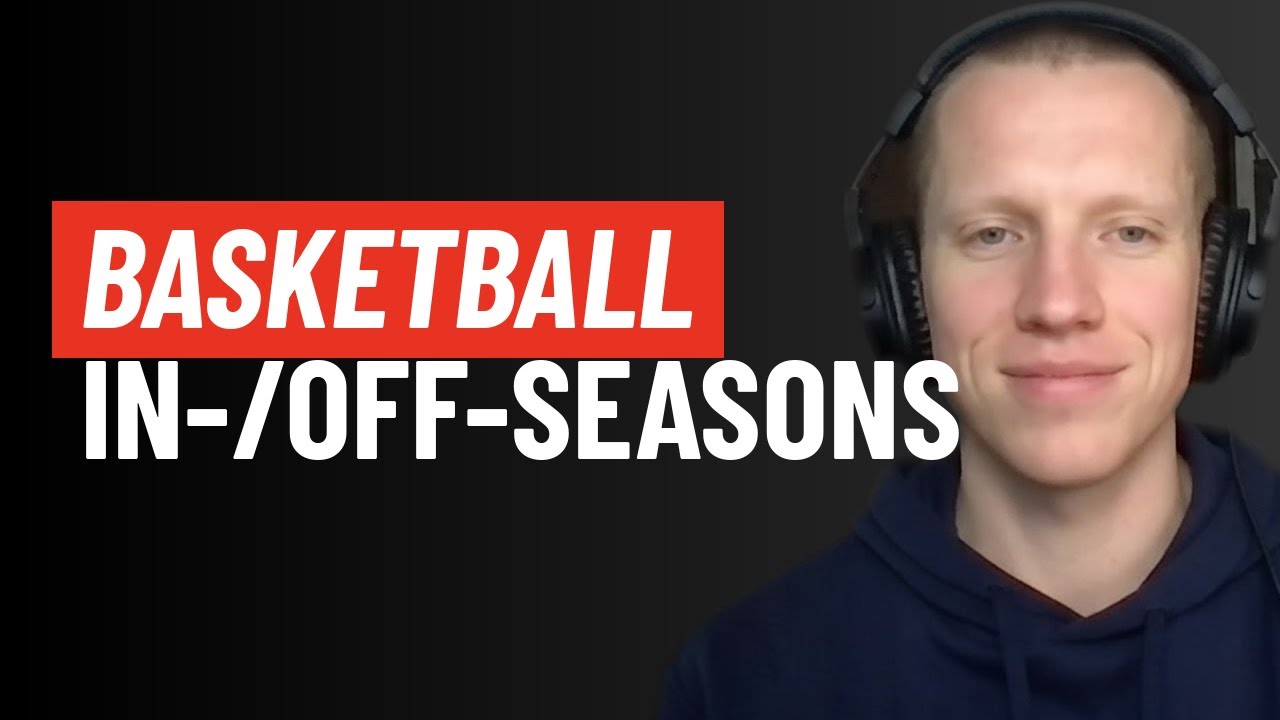 Basketball In-Season and Off-Season Differences (Full Off-Season Plan ...