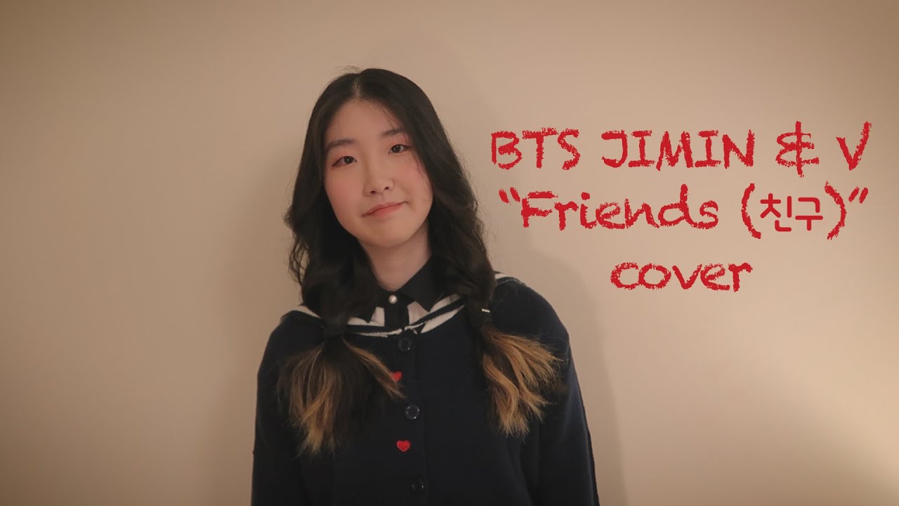 BTS (방탄소년단) - Friends (친구) Cover - YouTube
