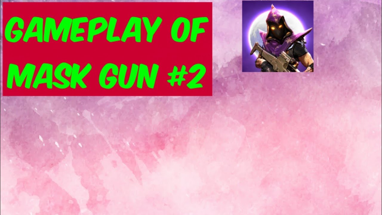 Gameplay of mask gun #2 ( TECH TUBE ) - YouTube