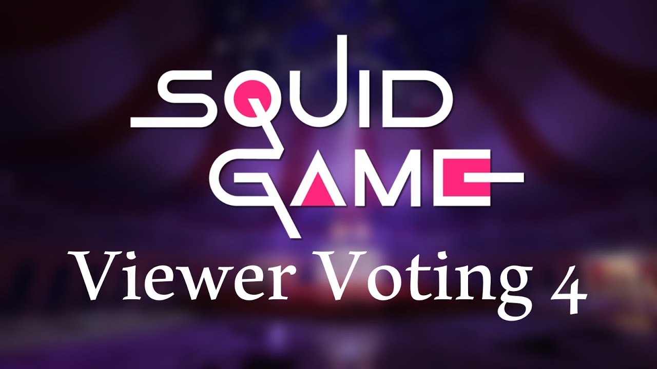 Squid Game Viewer Voting 4 - YouTube