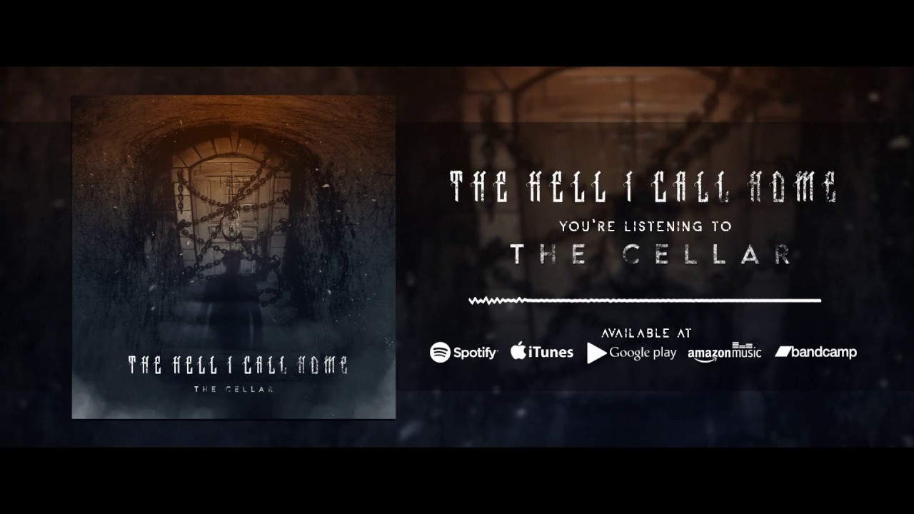 The Hell I Call Home - The Cellar - YouTube