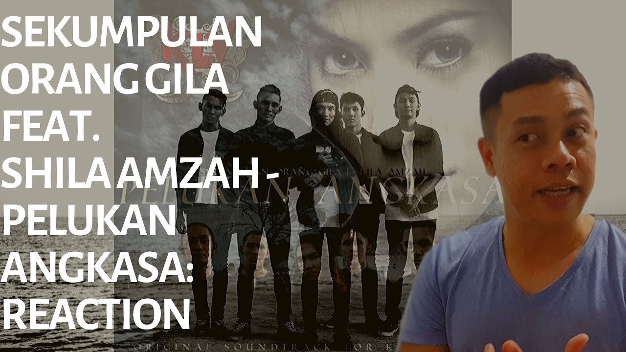 REACTION | SEKUMPULAN ORANG GILA FEAT SHILA AMZAH - PELUKAN ANGKASA ...