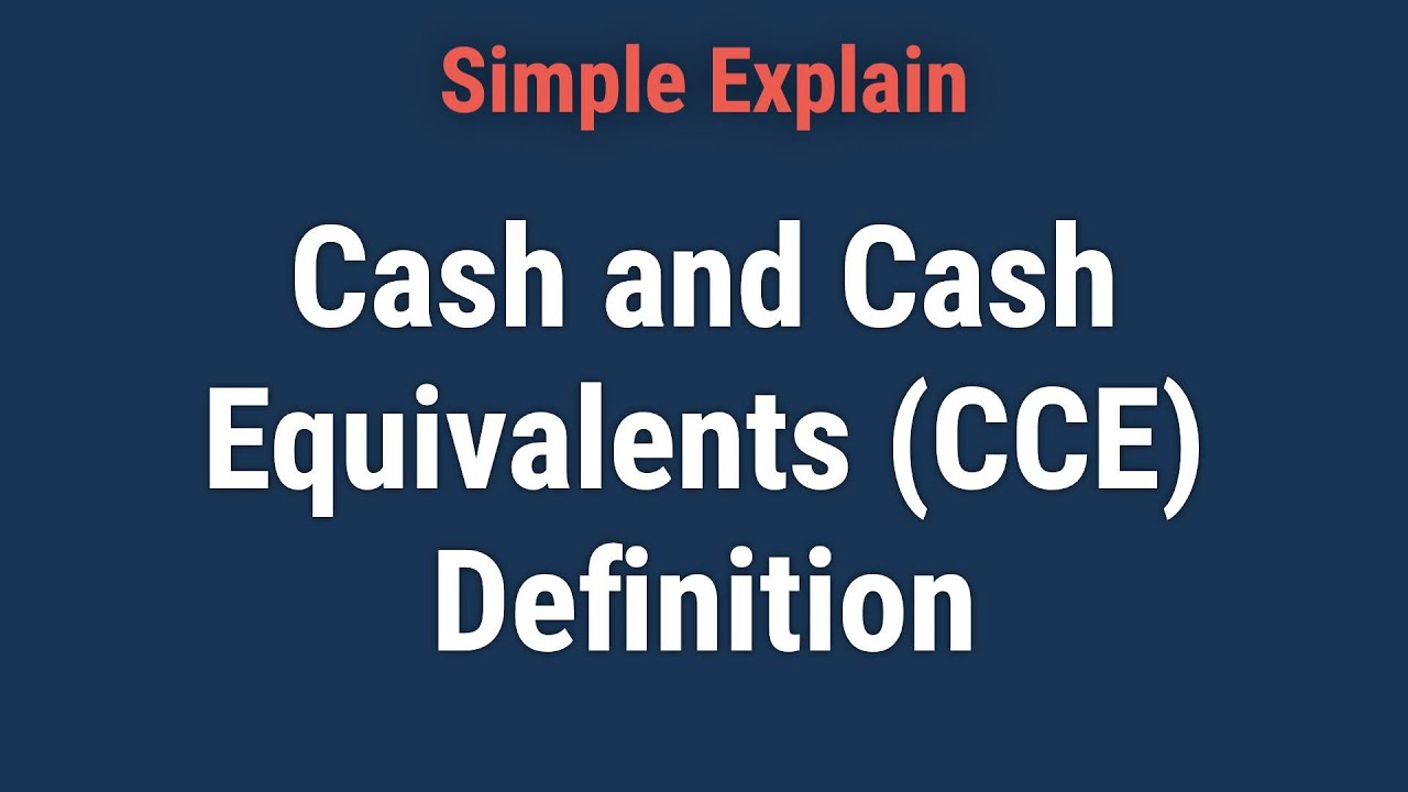 What Are Cash and Cash Equivalents (CCE)? - YouTube