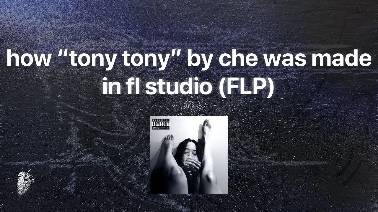 how "tony tony" by che was made in fl studio (FLP) - YouTube