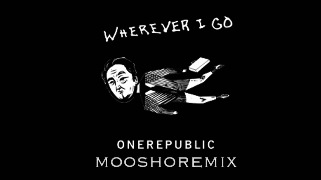 OneRepublic - Wherever I Go (Remix) - YouTube