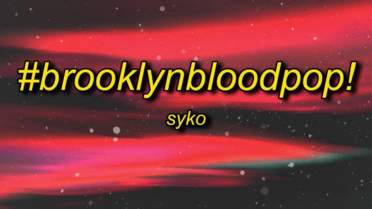 [1 HOUR] SyKo - BrooklynBloodPop (Lyrics) blood blood blood song - YouTube