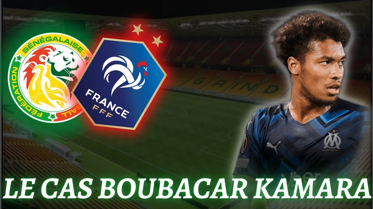 ⚽️ Le cas Boubacar KAMARA | Entre le Sénégal🇸🇳 et la France🇫🇷. - YouTube